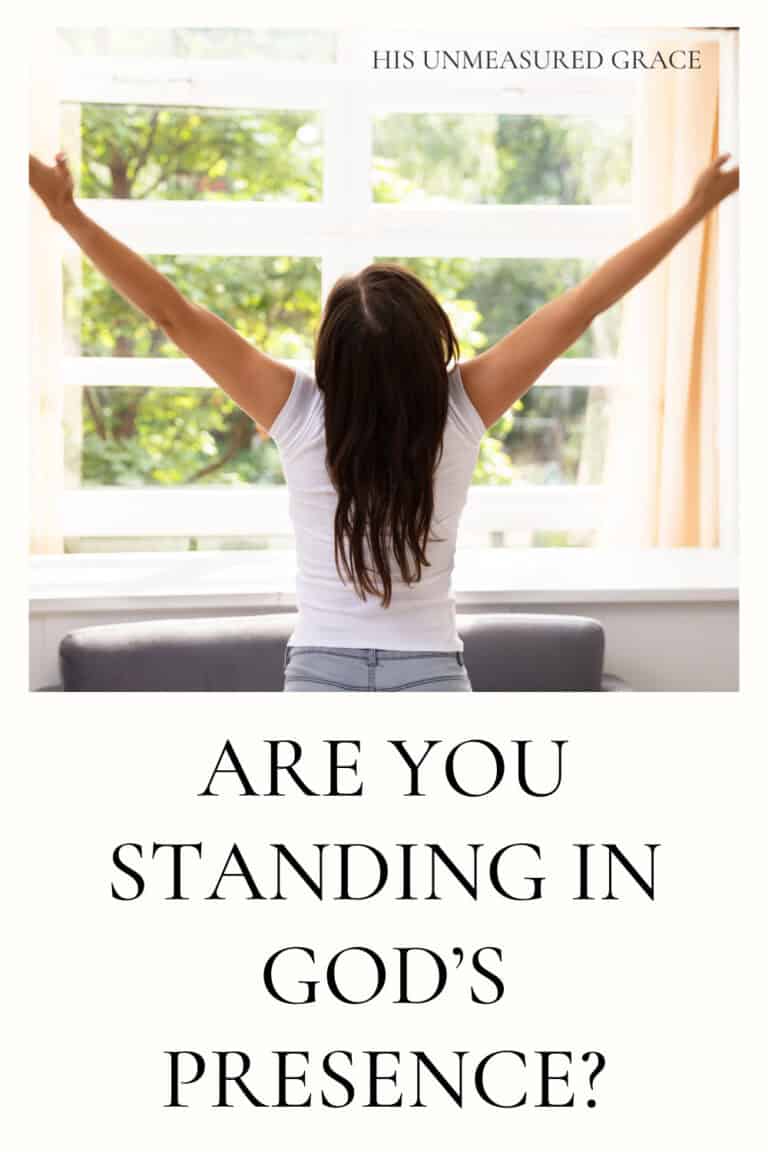 Are You Standing in God's Presence - His Unmeasured Grace