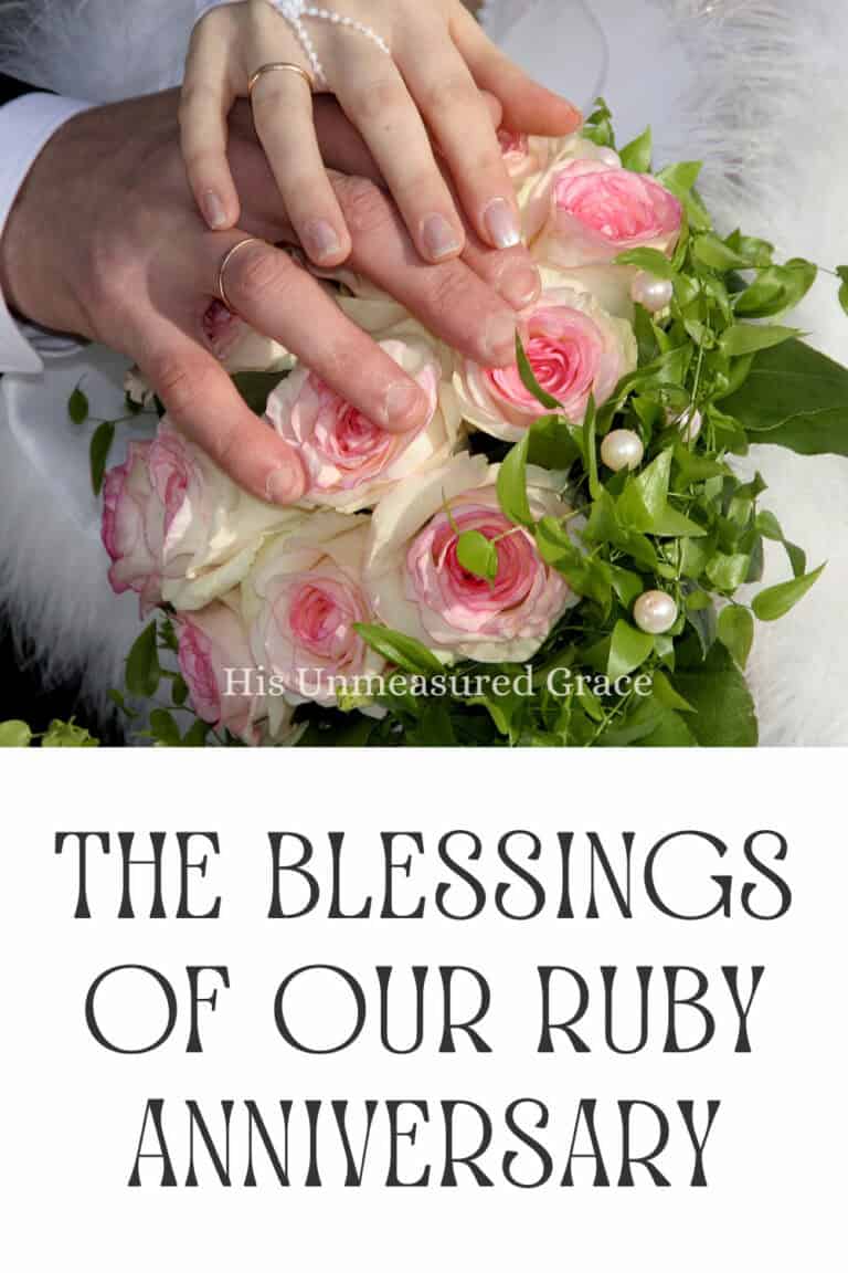 The Blessings of Our Ruby Anniversary - His Unmeasured Grace