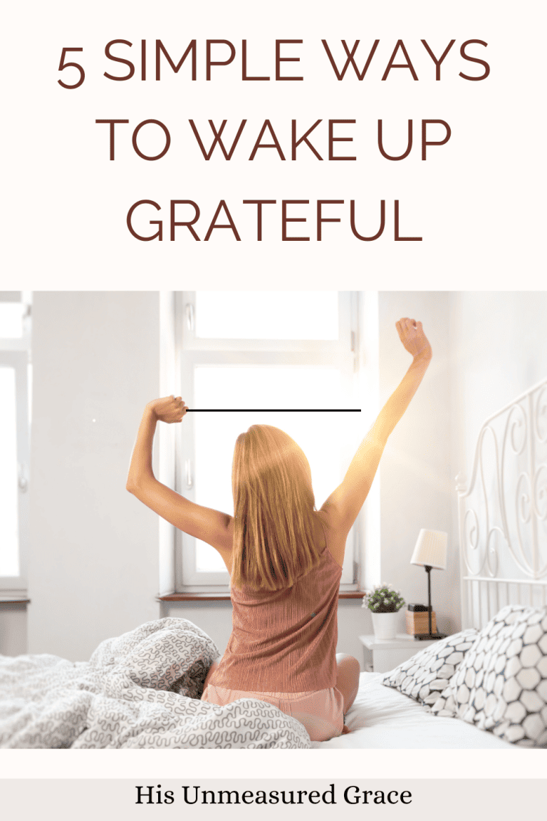 5 Simple Ways To Wake Up Grateful - His Unmeasured Grace