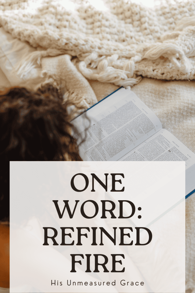 One Word: Refined-Fire - His Unmeasured Grace