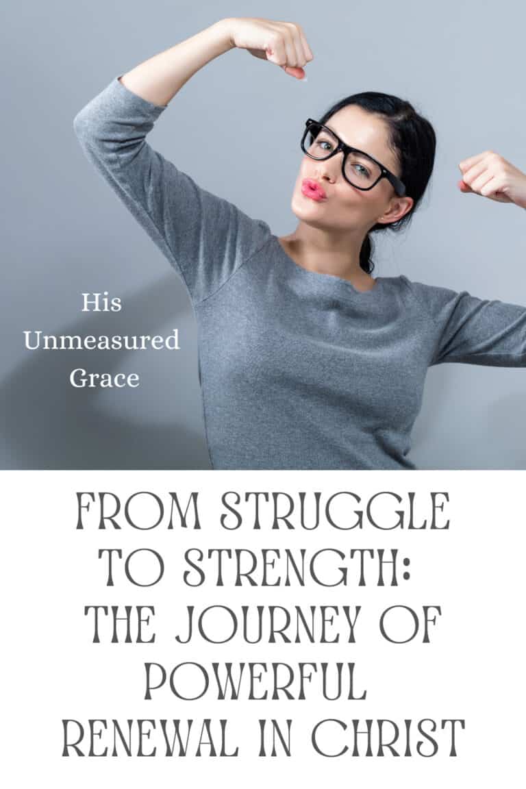 Struggle to Strength: The Journey of Powerful Renewal - His Unmeasured ...