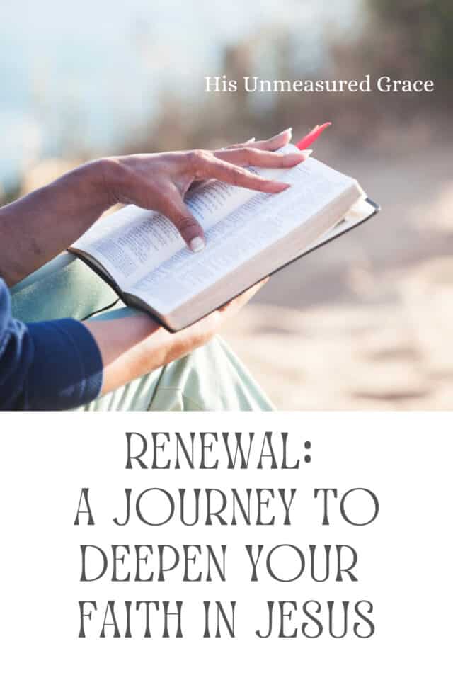 Renewal: A Journey to Deepen Your Faith in Jesus - His Unmeasured Grace