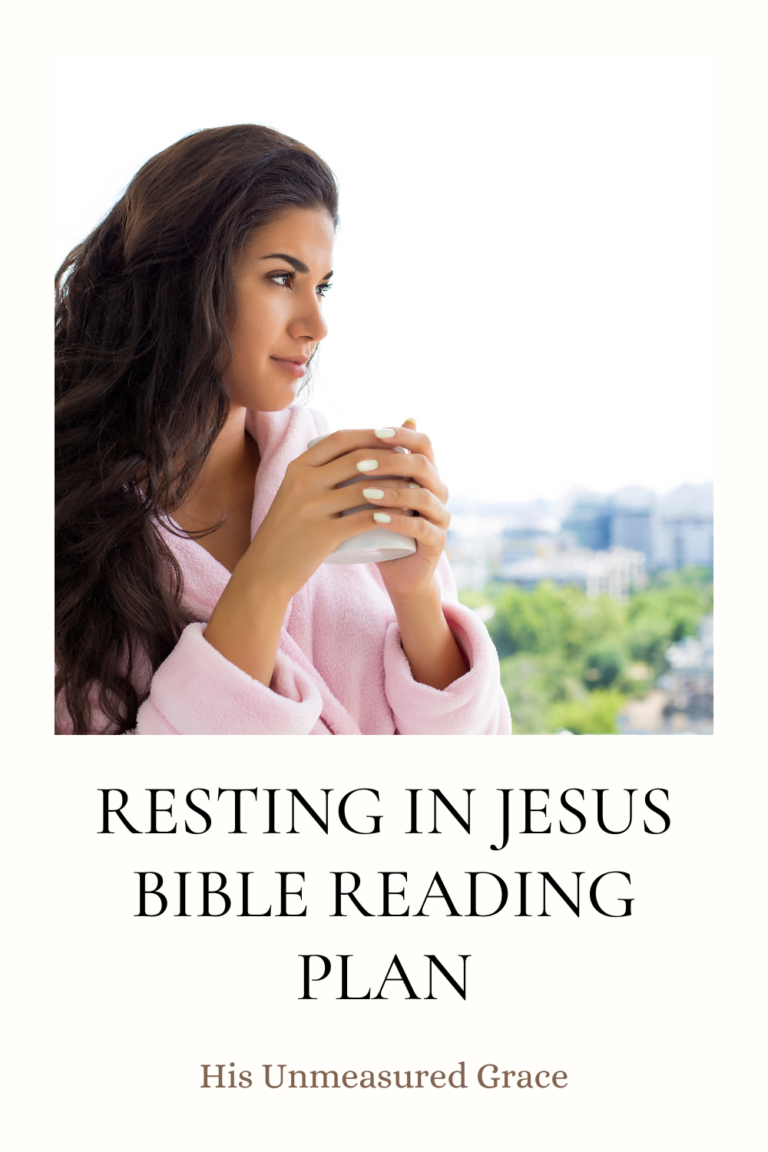 Resting in Jesus Bible Reading Plan - His Unmeasured Grace
